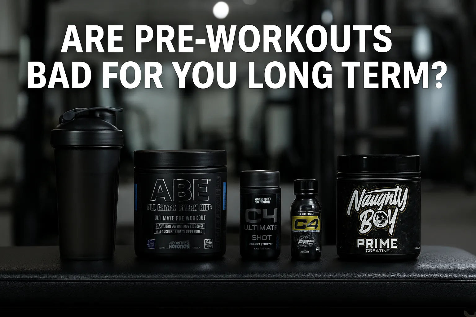 Are Pre-Workouts Bad for You Long Term? | Uncle Gym's Advice